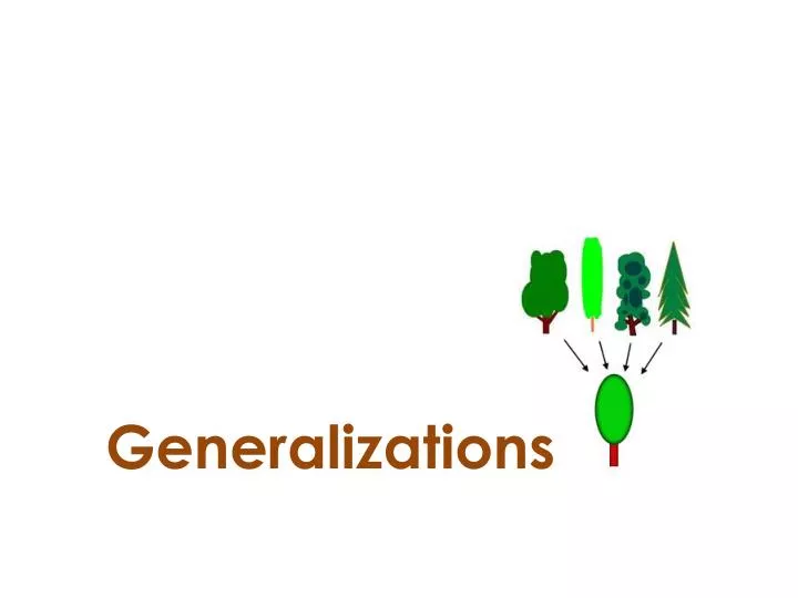 PPT - Generalizations PowerPoint Presentation, free download - ID:4861469