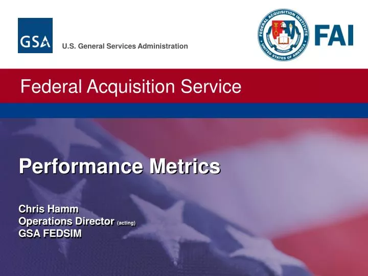 PPT - Performance Metrics Chris Hamm Operations Director (acting) GSA ...