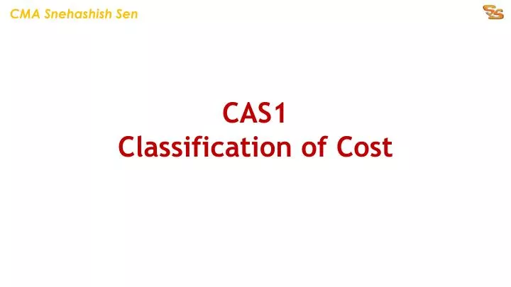 PPT - CAS1 Classification of Cost PowerPoint Presentation, free ...