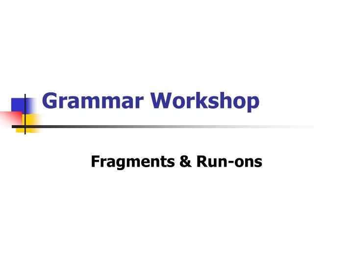 PPT - Grammar Workshop PowerPoint Presentation, free download - ID:4864852