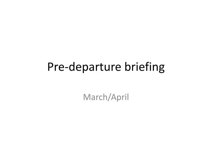 PPT - Pre-departure briefing PowerPoint Presentation, free download ...