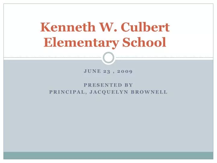 PPT - Kenneth W. Culbert Elementary School PowerPoint Presentation, free download - ID:4865139
