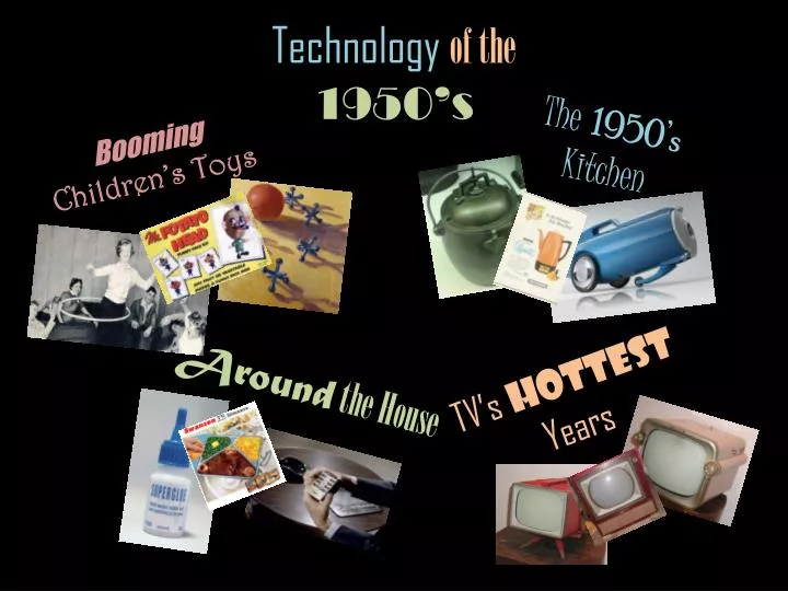 PPT - Technology of the 1950’s PowerPoint Presentation, free download ...