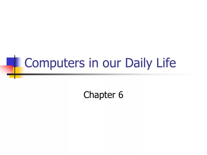 PPT - Computers in our Daily Life PowerPoint Presentation, free ...