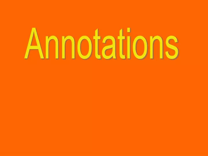 PPT - Annotations PowerPoint Presentation, free download - ID:4866811