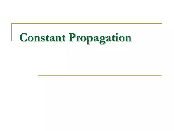 PPT - Constant Propagation PowerPoint Presentation, free download - ID ...