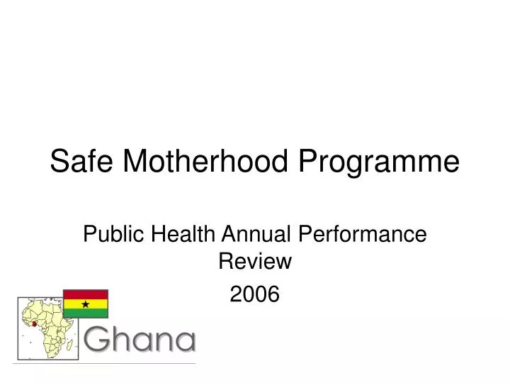 PPT - Safe Motherhood Programme PowerPoint Presentation, free download ...