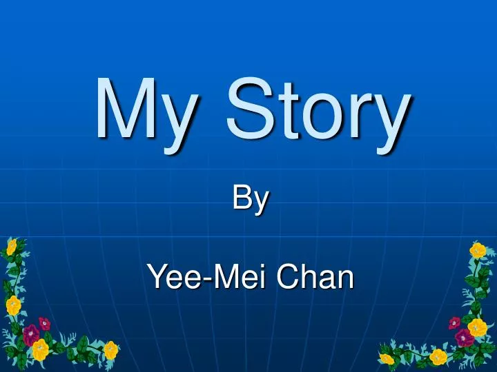 PPT - My Story PowerPoint Presentation, free download - ID:4868025