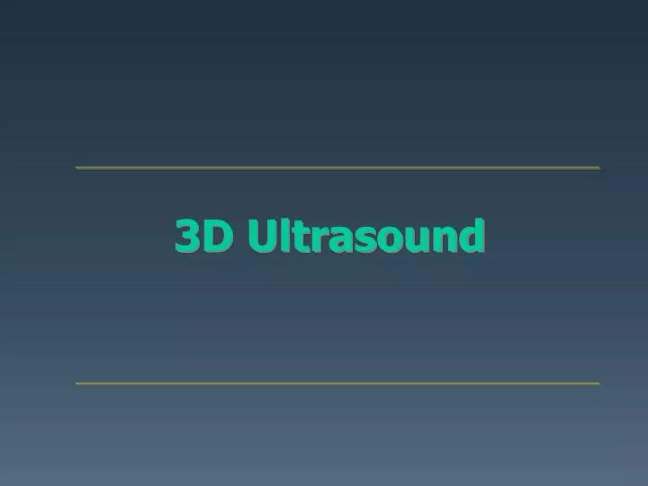 PPT - 3D Ultrasound PowerPoint Presentation, free download - ID:4868325
