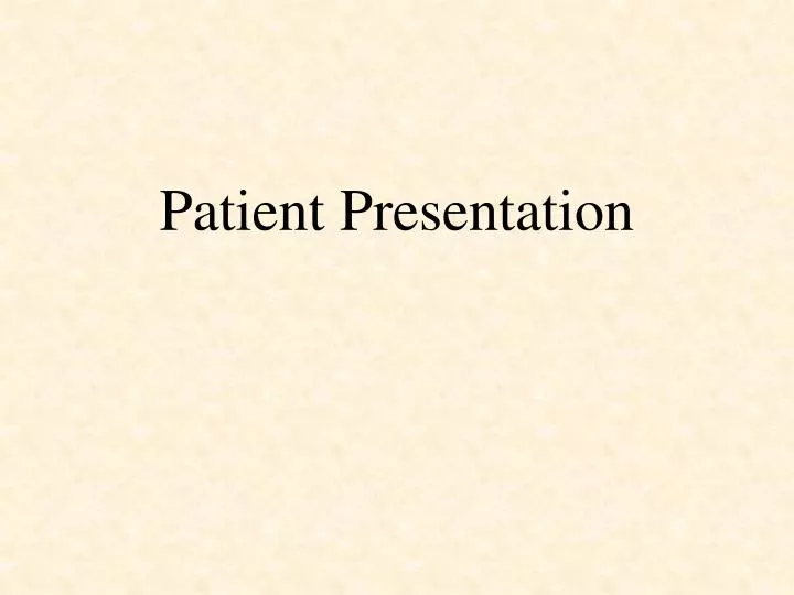 PPT - Patient Presentation PowerPoint Presentation, free download - ID ...