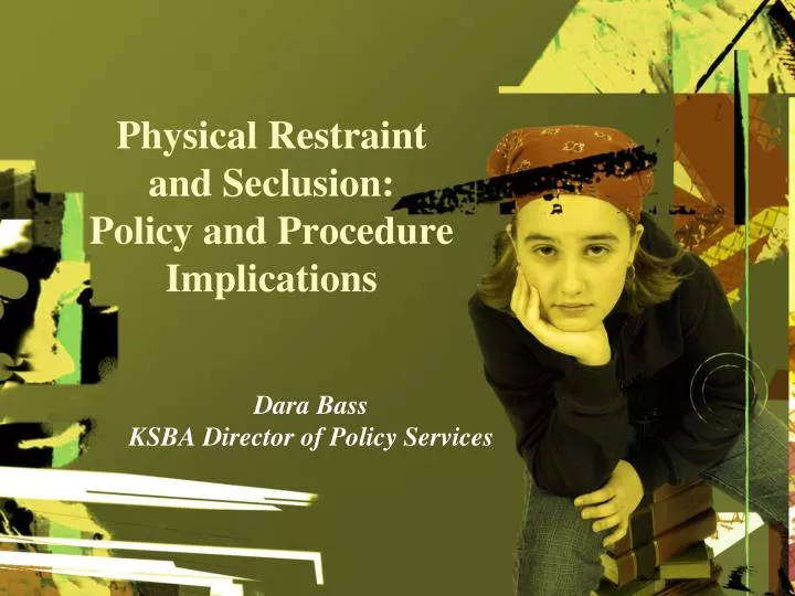 PPT - Physical Restraint and Seclusion: Policy and Procedure ...