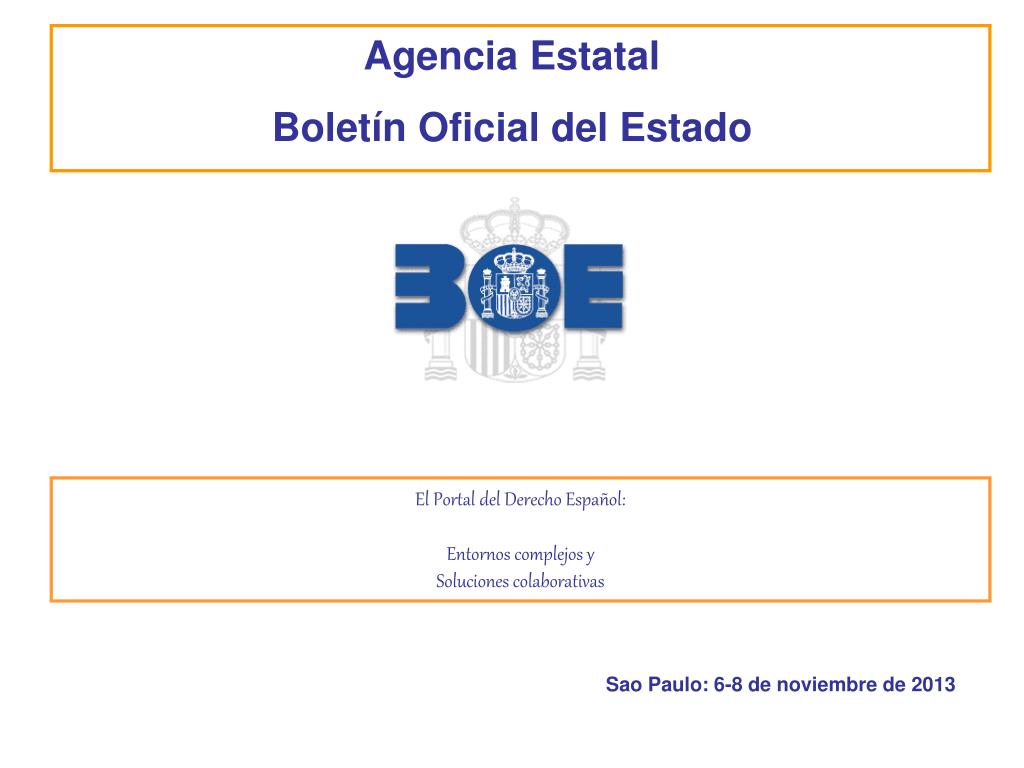 PPT - Agencia Estatal Boletín Oficial del Estado PowerPoint ...