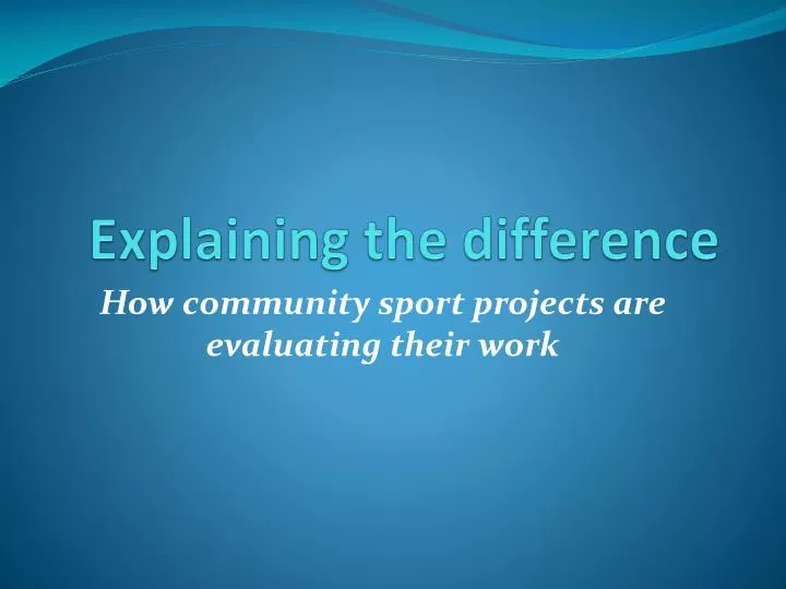 PPT - Explaining the difference PowerPoint Presentation, free download ...