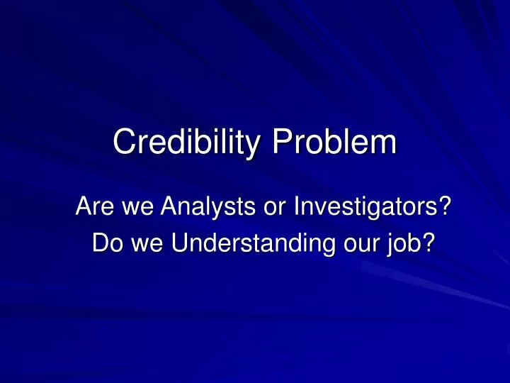 PPT - Credibility Problem PowerPoint Presentation, free download - ID ...