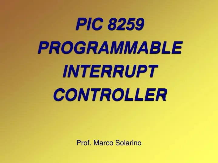 PPT - PIC 8259 PROGRAMMABLE INTERRUPT CONTROLLER PowerPoint ...