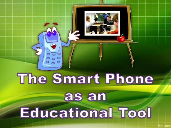 PPT - The Smart Phone as an Educational Tool PowerPoint Presentation ...