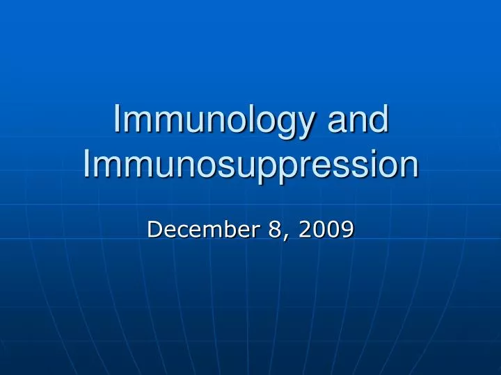 PPT - Immunology and Immunosuppression PowerPoint Presentation, free ...