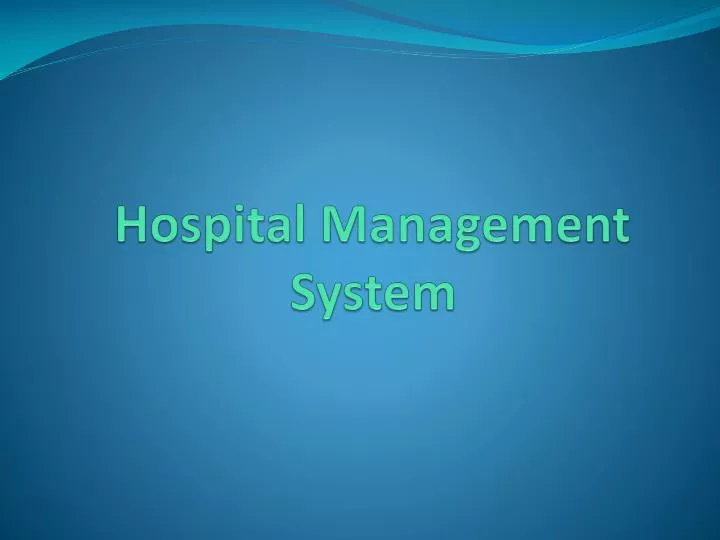PPT - Hospital Management System PowerPoint Presentation, free download ...