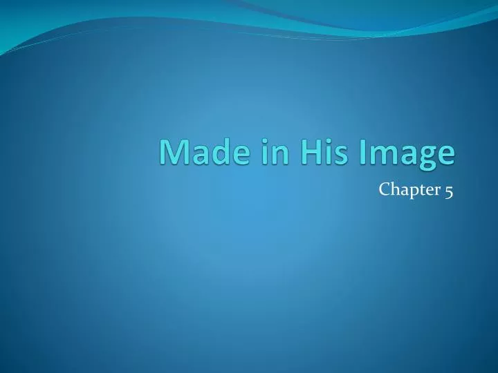 PPT - Made in His Image PowerPoint Presentation, free download - ID:4875393