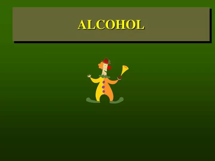PPT - ALCOHOL PowerPoint Presentation, free download - ID:4876592