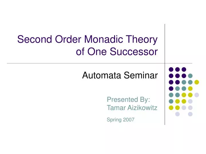Ppt Second Order Monadic Theory Of One Successor Powerpoint Presentation Id 4877948