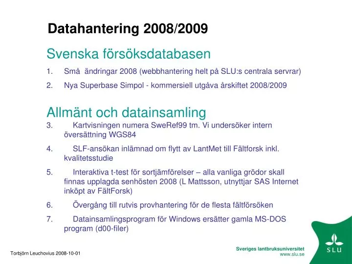 PPT - Datahantering 2008/2009 PowerPoint Presentation, free download ...