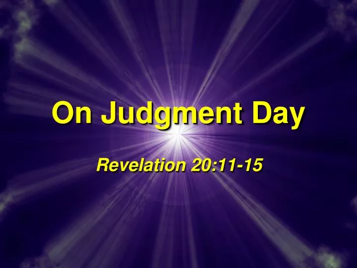 PPT - On Judgment Day PowerPoint Presentation, free download - ID:4878369