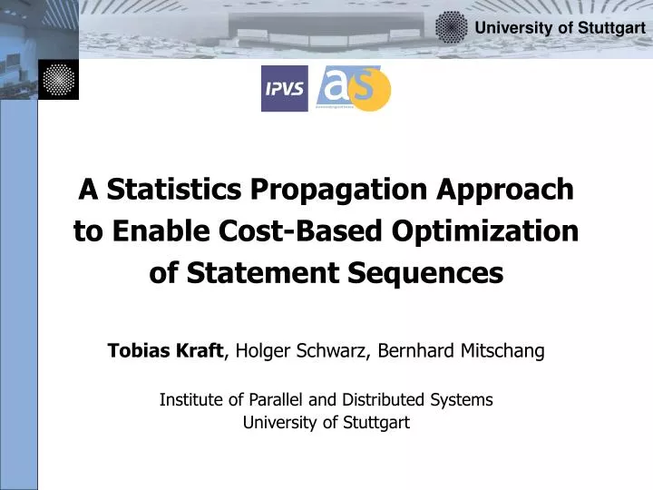 PPT - A Statistics Propagation Approach to Enable Cost-Based Optimization of Statement Sequences ...
