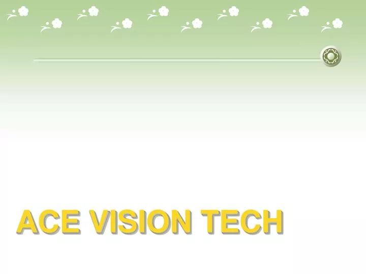 PPT - ACE VISION TECH PowerPoint Presentation, free download - ID:4882231