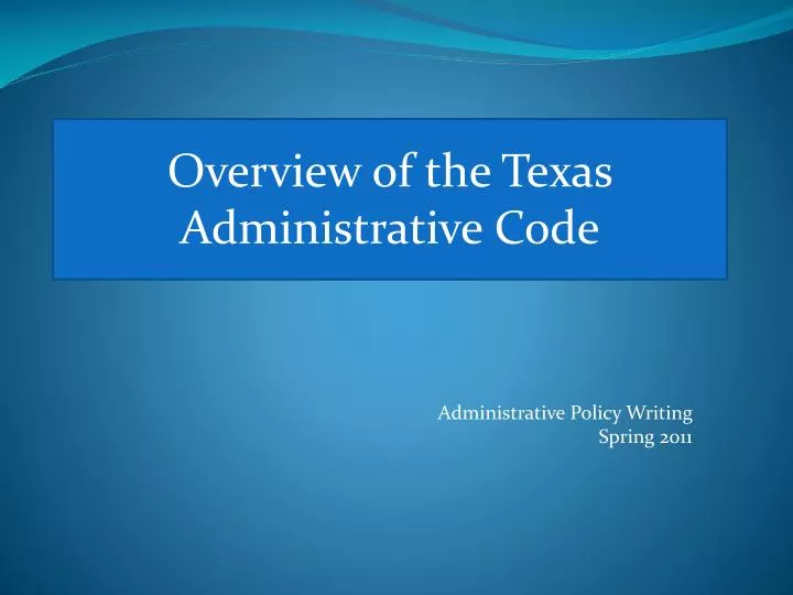 PPT - Overview of the Texas Administrative Code PowerPoint Presentation ...