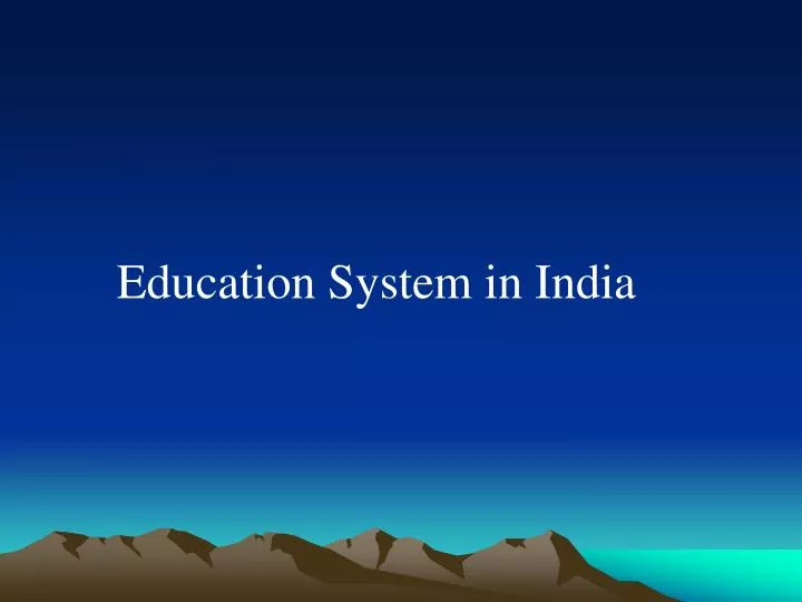 PPT - Education System in India PowerPoint Presentation, free download ...