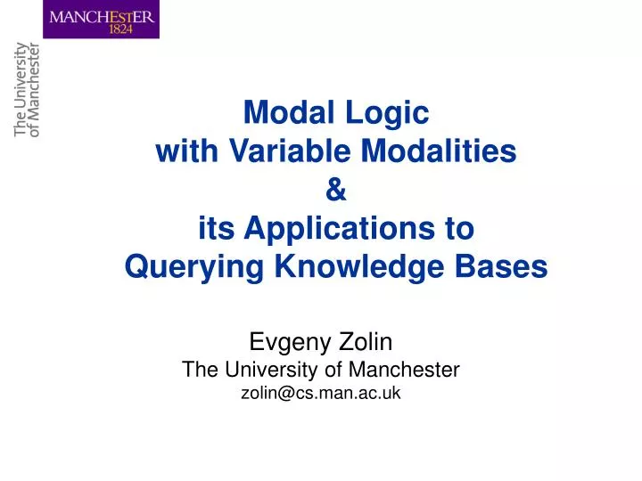 PPT - Modal Logic with Variable Modalities & its Applications to Querying Knowledge Bases ...