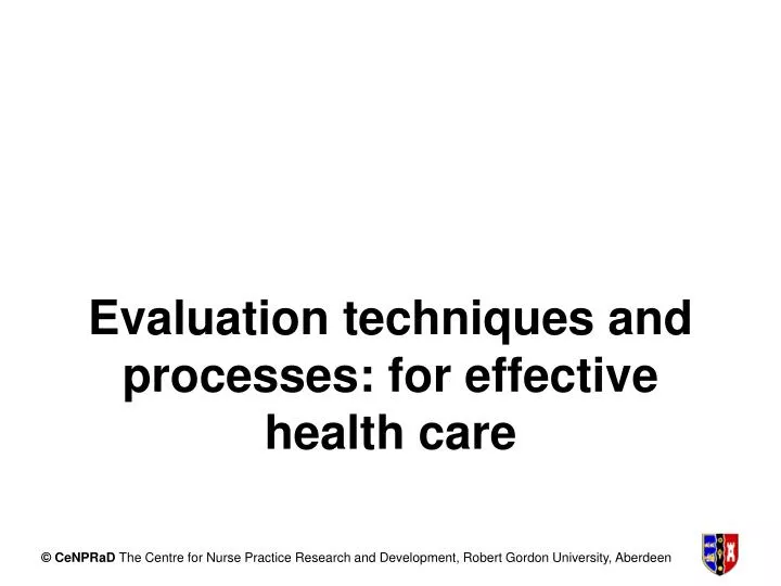 PPT - Evaluation techniques and processes: for effective health care ...