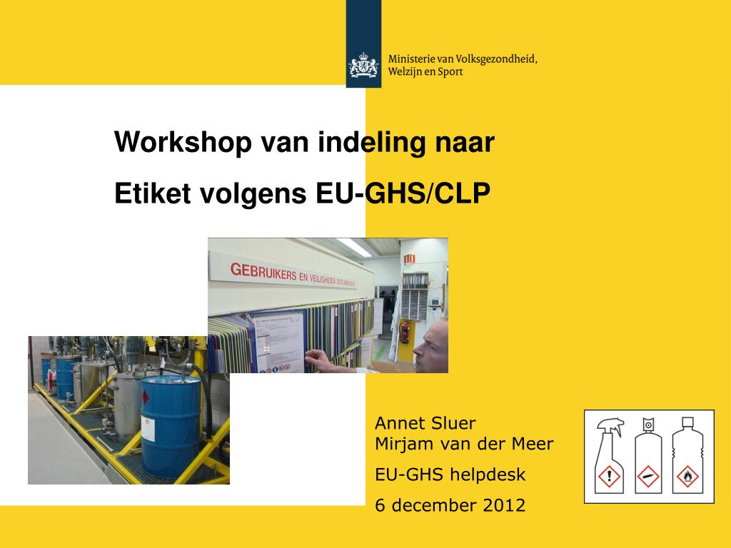 PPT - Workshop van indeling naar Etiket volgens EU-GHS/CLP PowerPoint ...