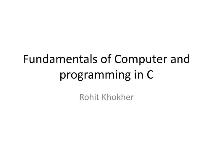 PPT - Fundamentals of Computer and programming in C PowerPoint ...