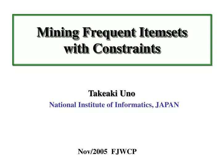 PPT - Mining Frequent Itemsets with Constraints PowerPoint Presentation - ID:4886876