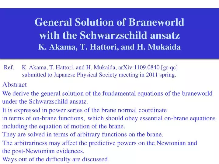 PPT - General Solution of Braneworld with the Schwarzschild ansatz ...