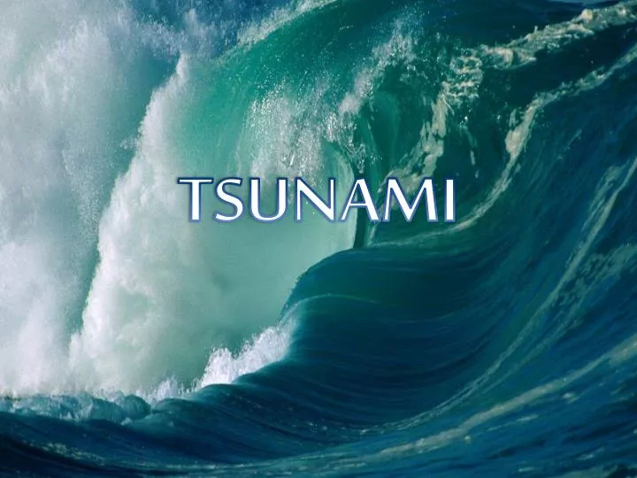 PPT - TSUNAMI PowerPoint Presentation, free download - ID:4887722