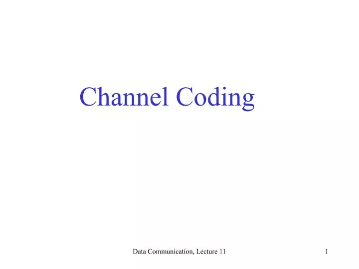 PPT - Channel Coding PowerPoint Presentation, free download - ID:4888966