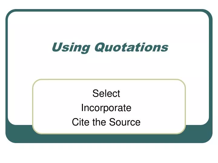 PPT - Using Quotations PowerPoint Presentation, free download - ID:4889226