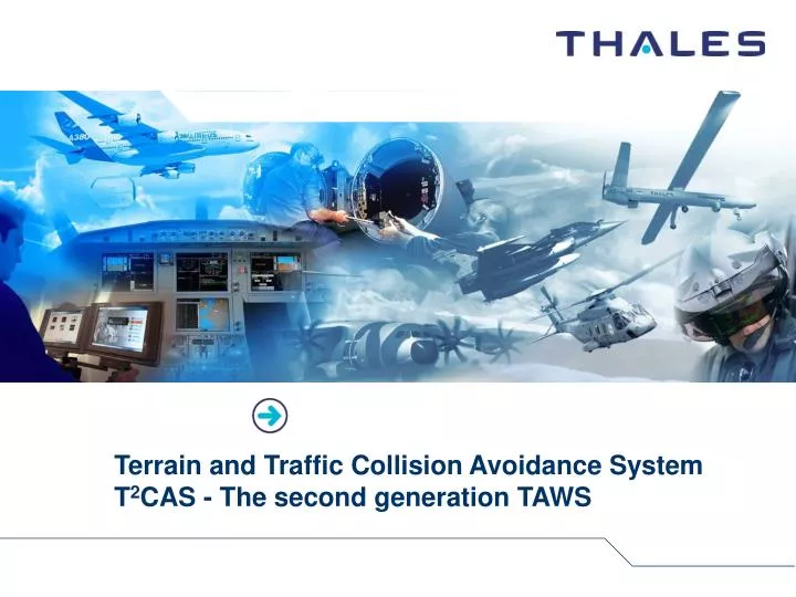 PPT - Terrain and Traffic Collision Avoidance System T 2 CAS - The ...