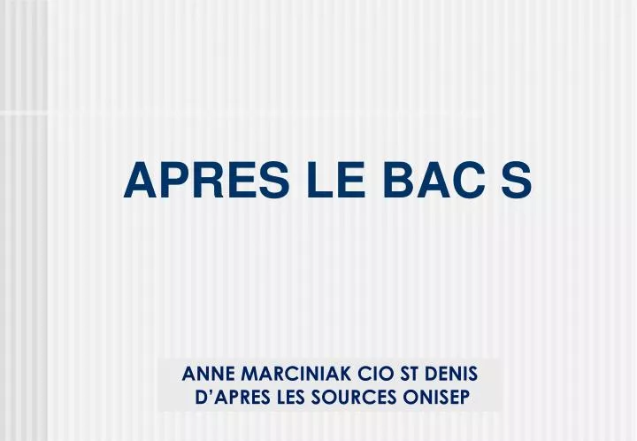 PPT - APRES LE BAC S PowerPoint Presentation, free download - ID:4892164