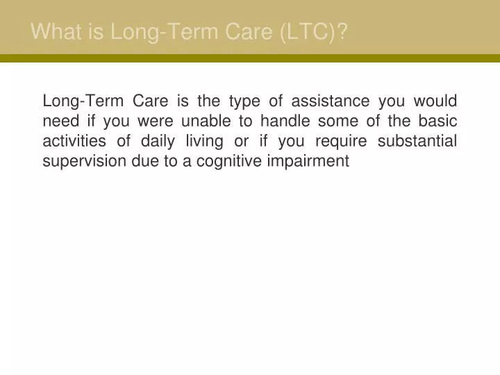 PPT - What is Long-Term Care (LTC)? PowerPoint Presentation, free ...