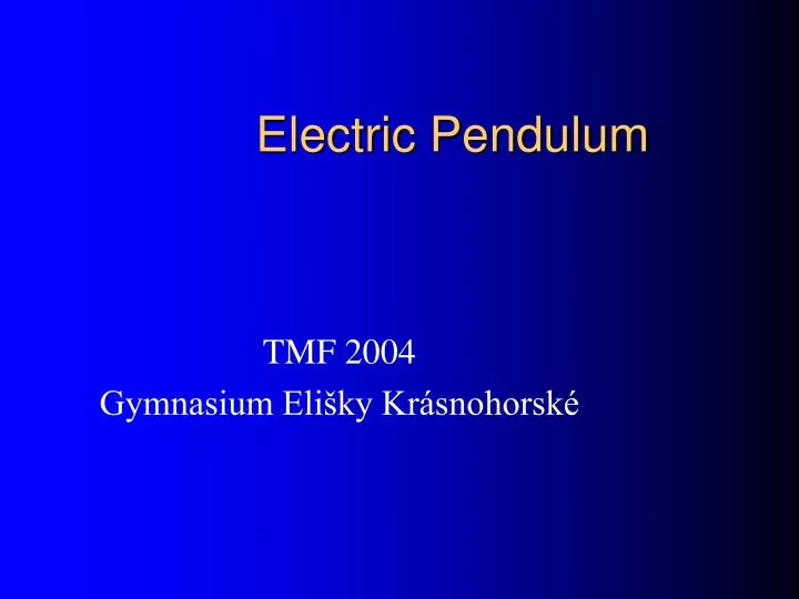 PPT - Electric Pendulum PowerPoint Presentation, free download - ID:4894139
