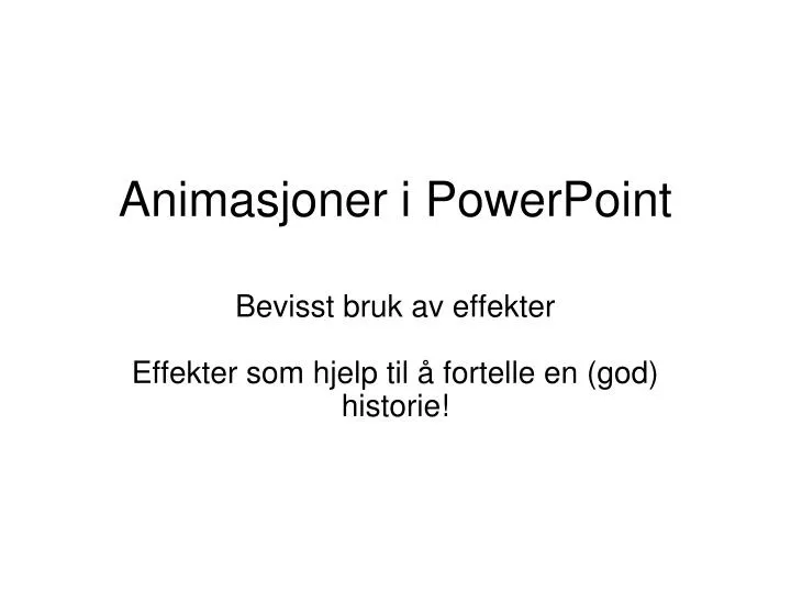 PPT - Animasjoner i PowerPoint PowerPoint Presentation, free download ...