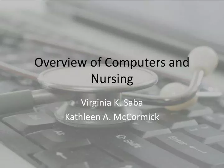 PPT - Overview of Computers and Nursing PowerPoint Presentation, free ...