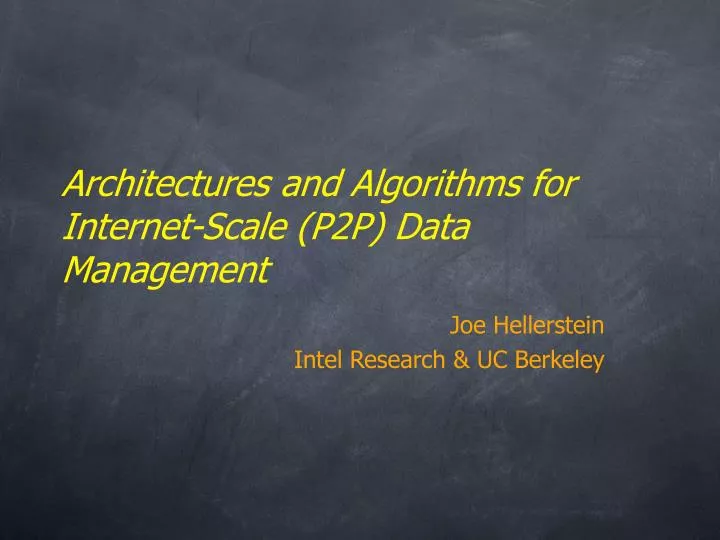 PPT - Architectures and Algorithms for Internet-Scale (P2P) Data Management PowerPoint ...