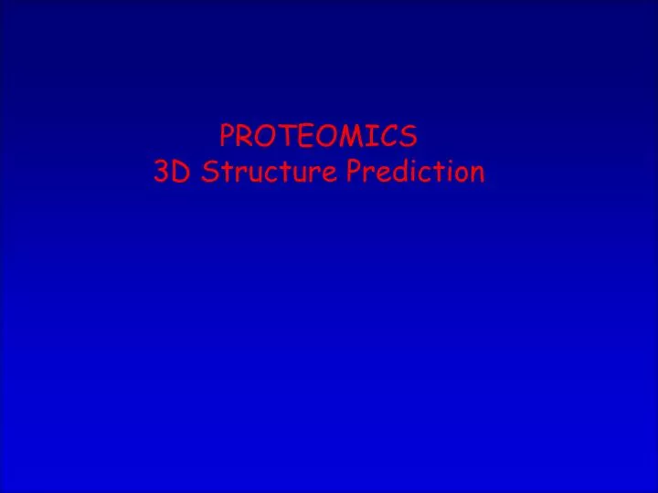 PPT - PROTEOMICS 3D Structure Prediction PowerPoint Presentation, free ...