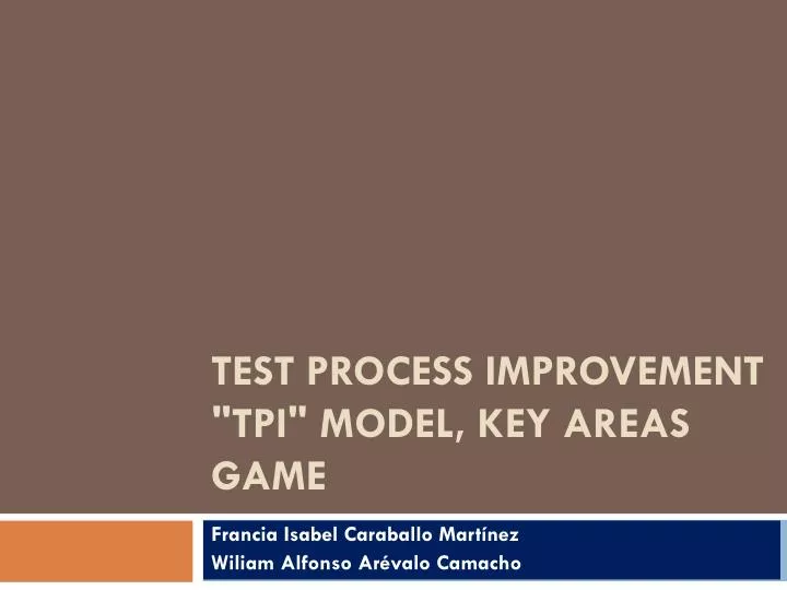 PPT - TEST PROCESS IMPROVEMENT "TPI" MODEL, KEY AREAS GAME PowerPoint ...