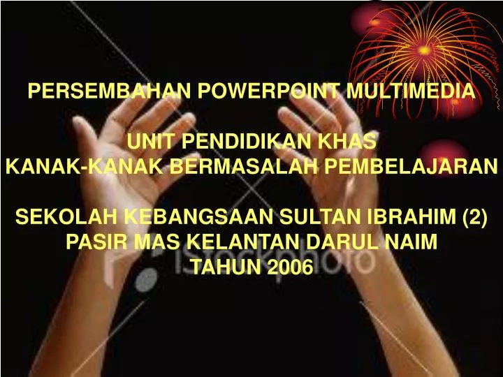 PPT - PERSEMBAHAN POWERPOINT MULTIMEDIA UNIT PENDIDIKAN KHAS KANAK ...